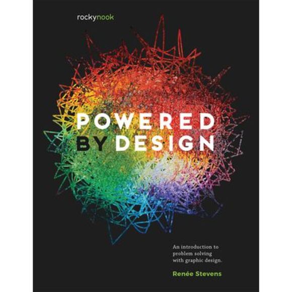 Renée Stevens | Other | Powered By Design An Introduction To Problem Solving With Graphic Design ...